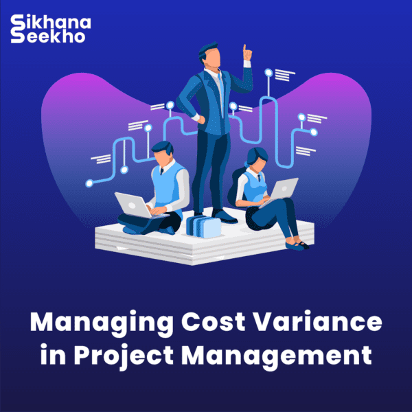 Cost Variance in Project Management - Strategies for Success